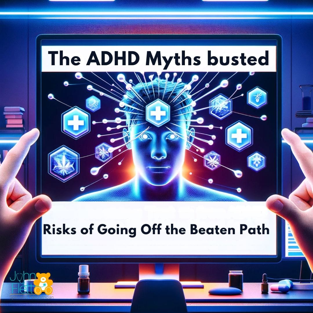 ADHD Treatments: The Risks of Going Off the Beaten Path – Dr John Flett