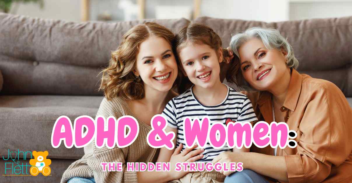 ADHD and Women: The Hidden Struggles – Dr John Flett