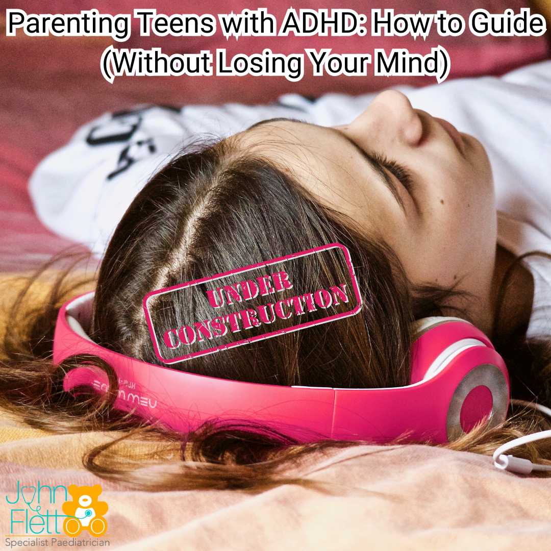 Navigating ADHD in Tweens and Teens: A Guide for Parents | Dr John Flett